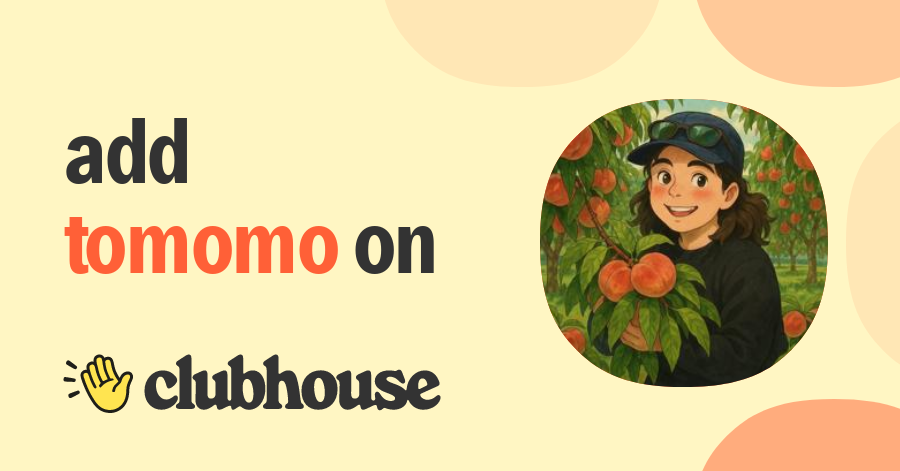 tomomo - Clubhouse