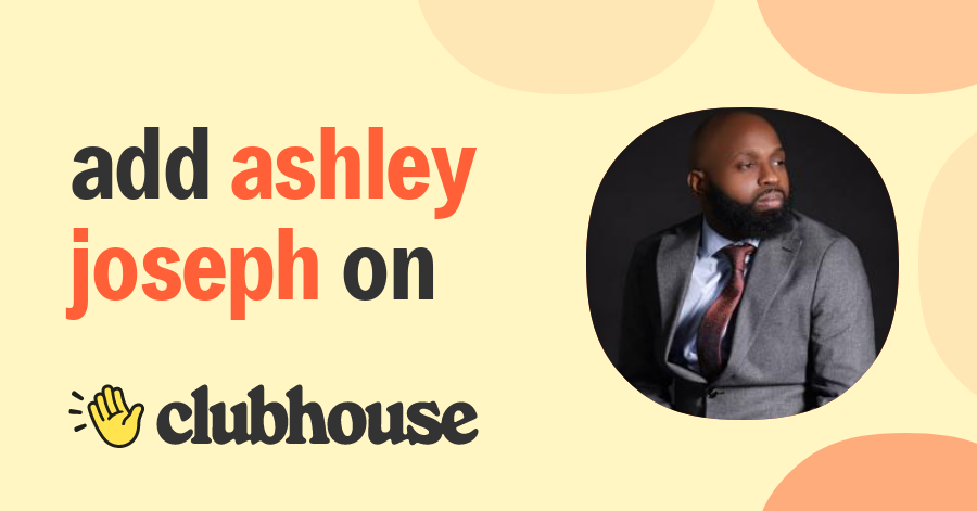 Ashley Joseph - Clubhouse