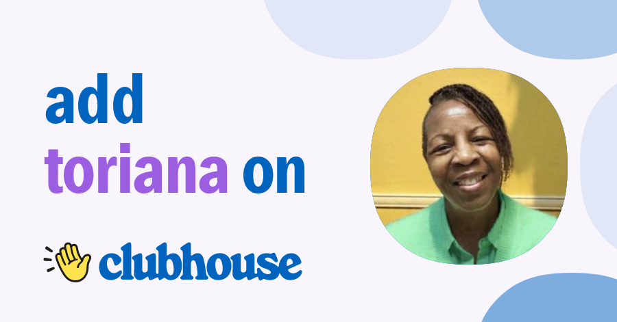 Toriana Brown - Clubhouse