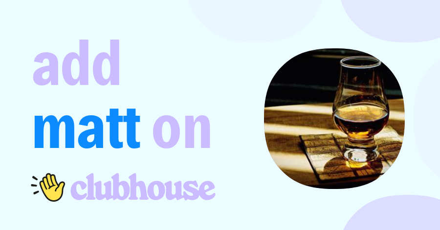 Matt TAN - Clubhouse