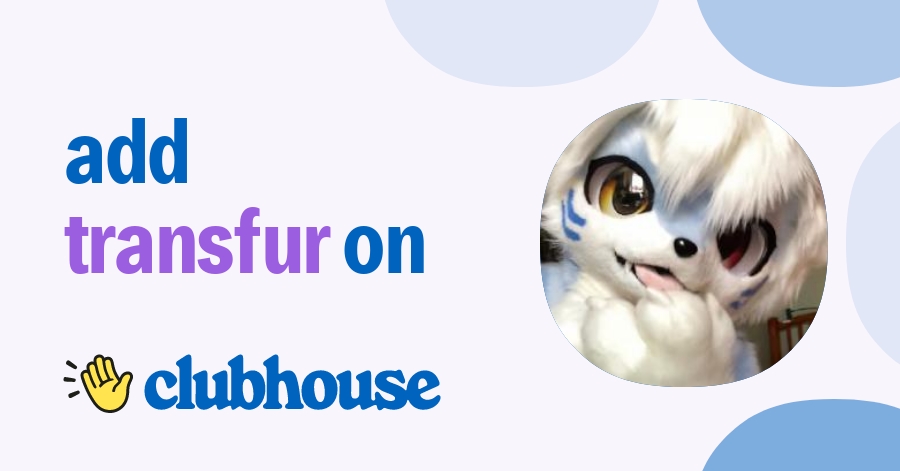 transfur furry - Clubhouse