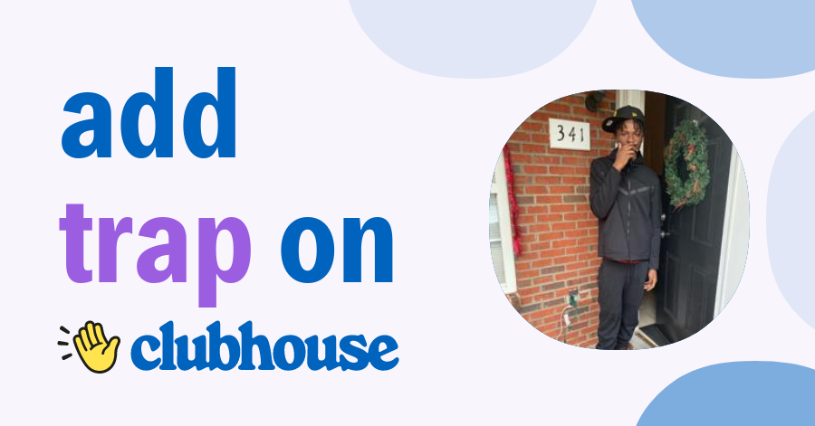 Trap sos - Clubhouse