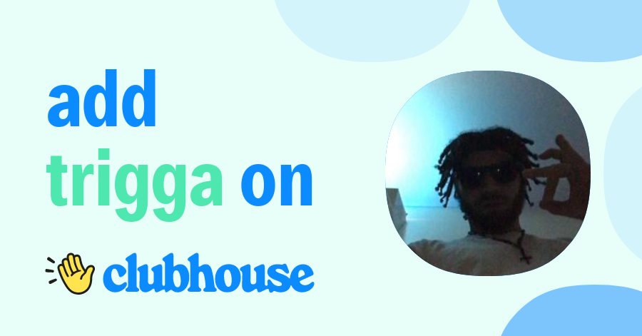 Trigga Loc - Clubhouse