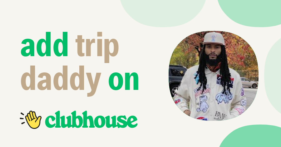 Trip Daddy Clubhouse 6900