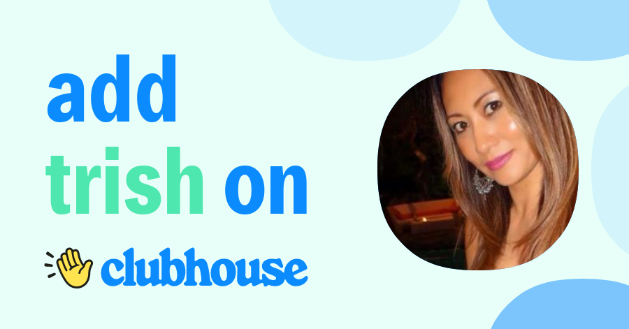Trish Le - Clubhouse