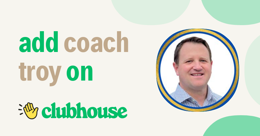 Coach Troy - Clubhouse