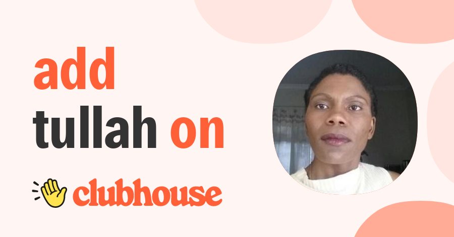Tullah Mloge - Clubhouse