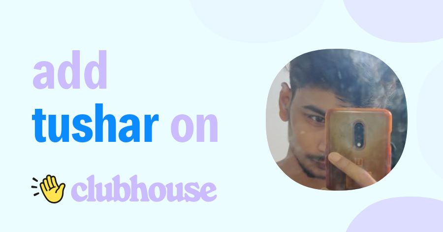 TushaR pauL - Clubhouse