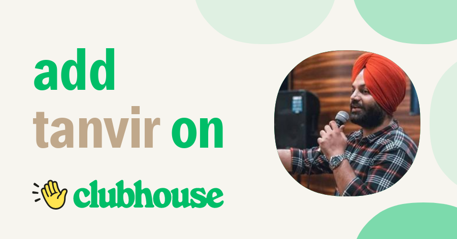 Tanvir Singh Virdi - Clubhouse