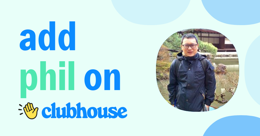 Phil Tang - Clubhouse