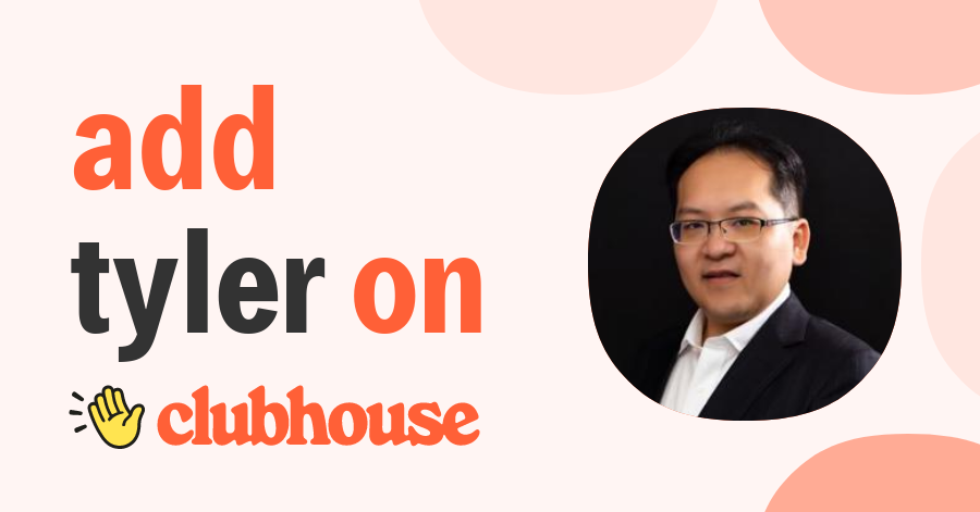 Tyler Lin - Clubhouse
