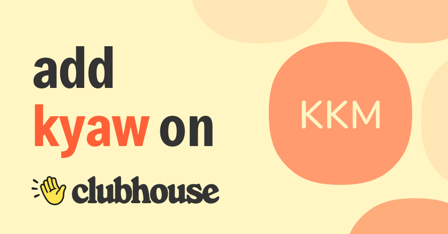 Kyaw Kyaw Myo - Clubhouse
