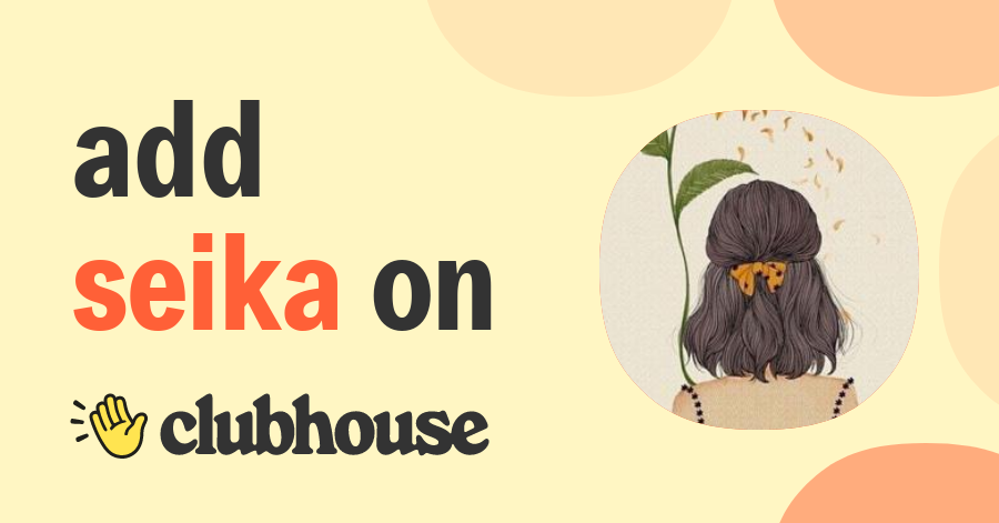 Seika ^.^ - Clubhouse
