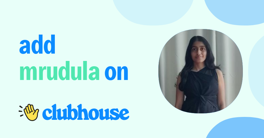 Mrudula Joshi - Clubhouse