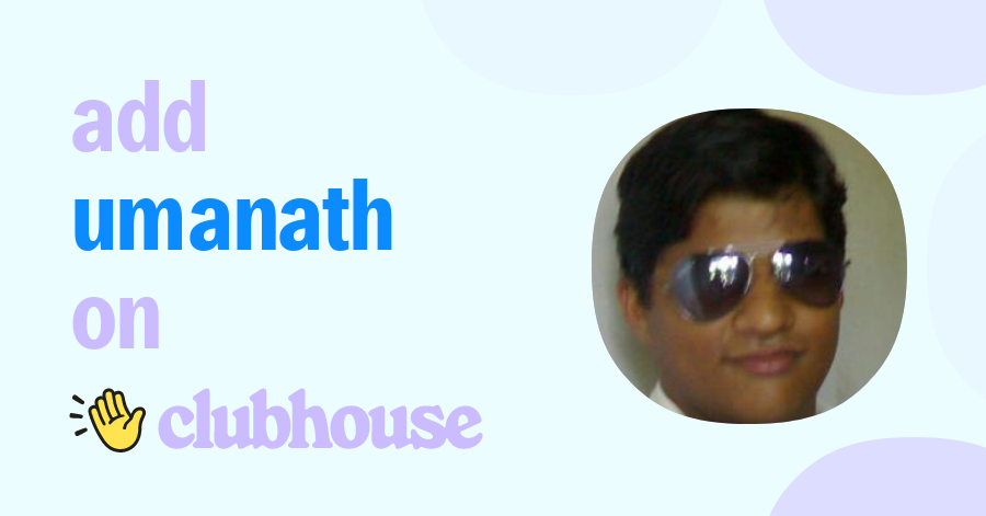 Umanath Puthillam - Clubhouse