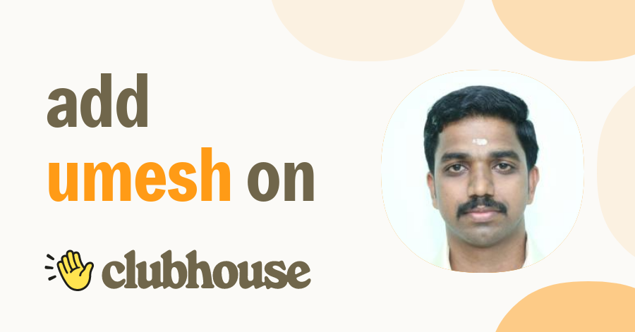 Umesh Gopalan - Clubhouse