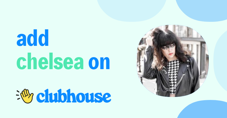 Chelsea Schwartz - Clubhouse