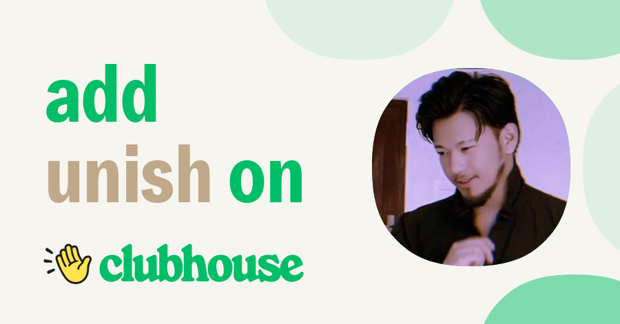 Unish Limbu - Clubhouse