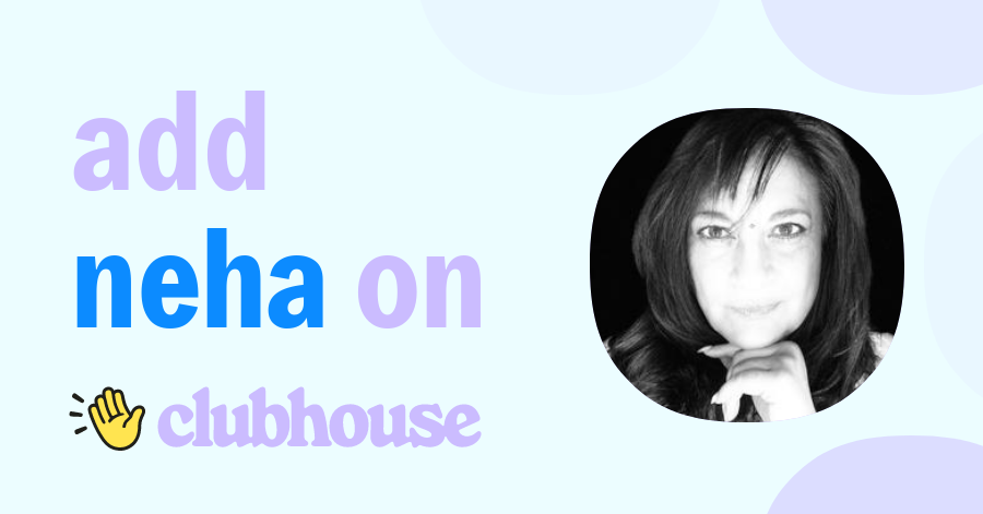 NEHA MISRA - Clubhouse