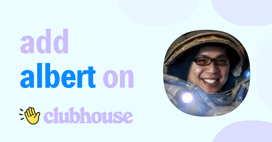 Albert Wang - Clubhouse