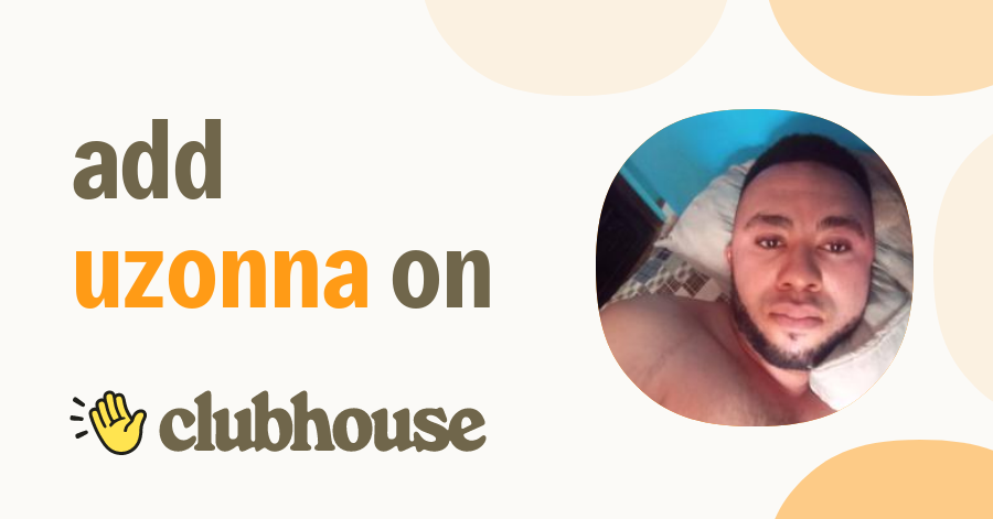 Uzonna Nwankwo - Clubhouse