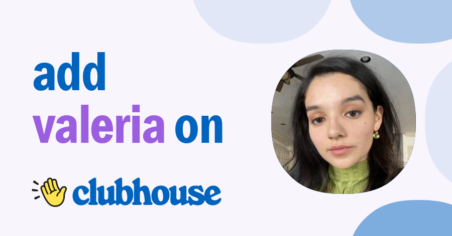Valeria Chavez - Clubhouse