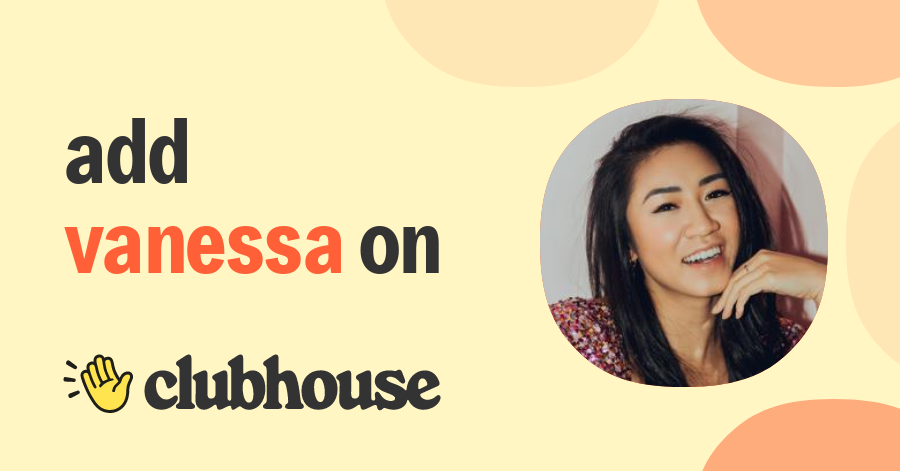Vanessa Pham - Clubhouse
