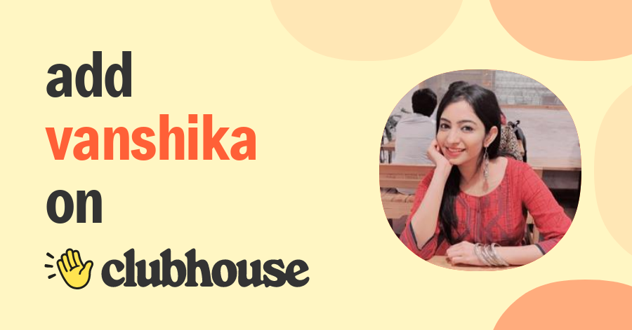 Vanshika Garg - Clubhouse