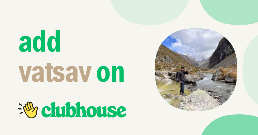 Vatsav Shetty - Clubhouse