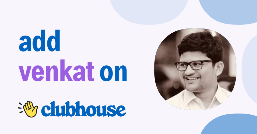 Venkat Ramireddy - Clubhouse
