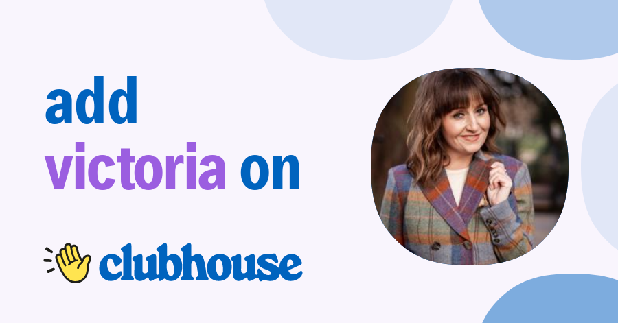 Victoria Taylor - Clubhouse