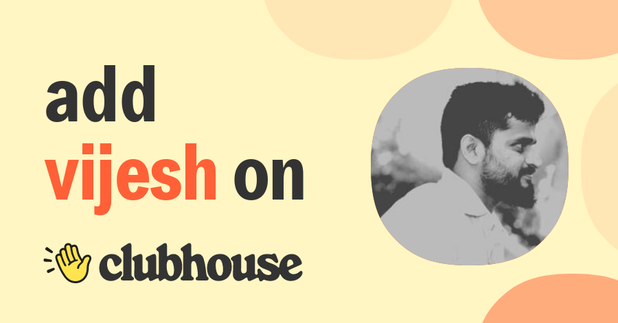 Vijesh Shetty - Clubhouse