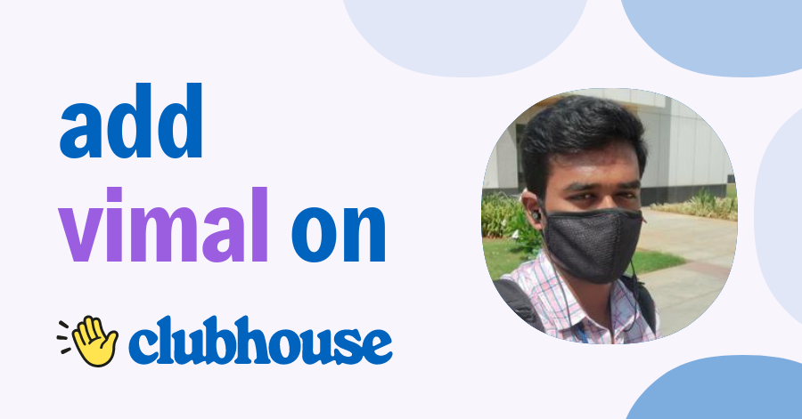 Vimal Raj - Clubhouse