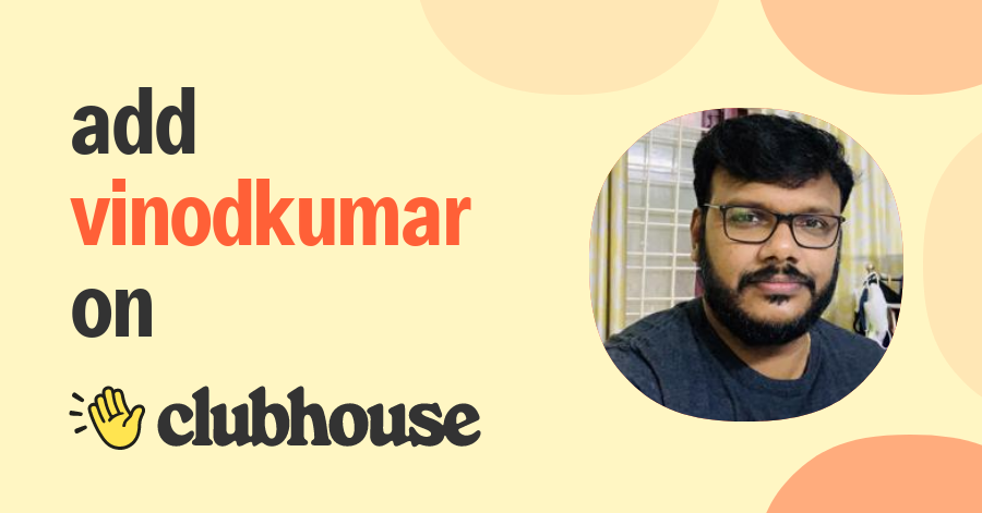 Vinodkumar Muraleedharan - Clubhouse