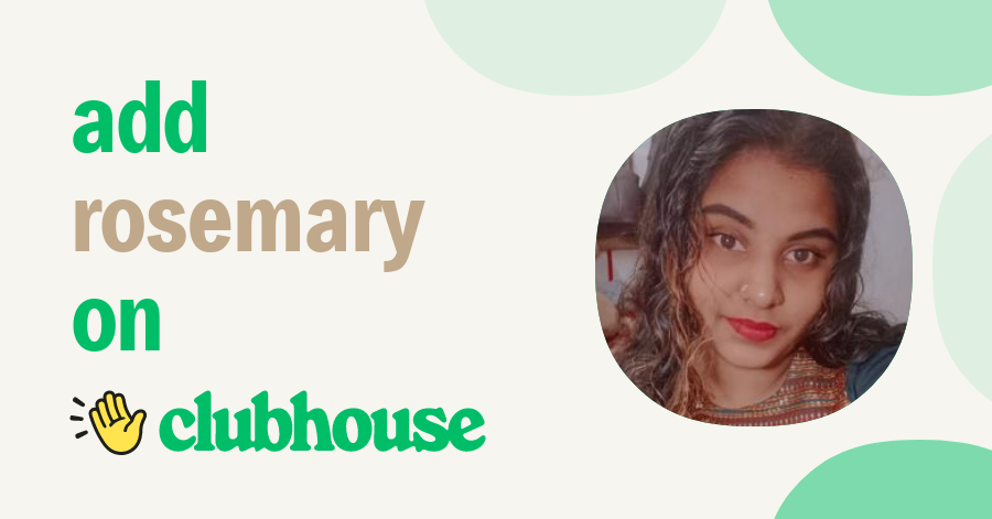 Rosemary Reshma Johnson - Clubhouse