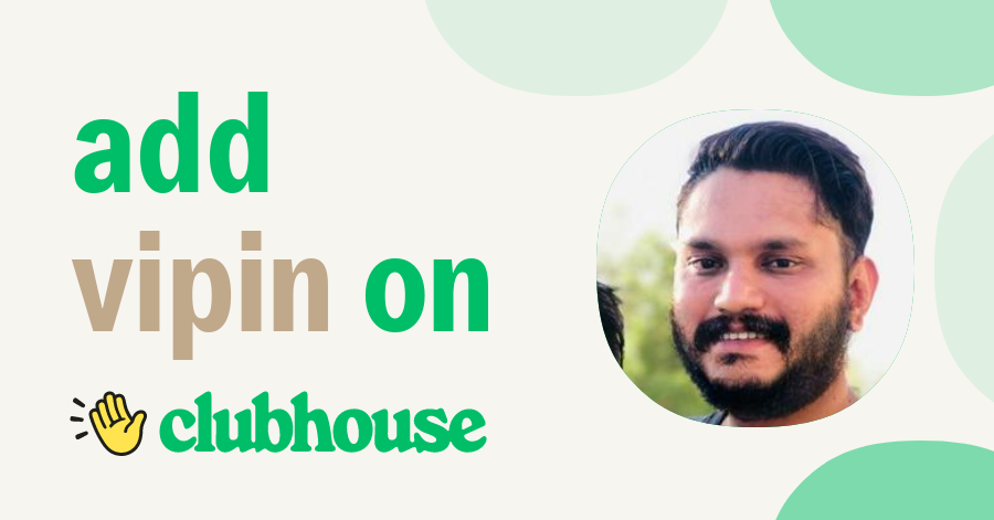 Vipin K - Clubhouse