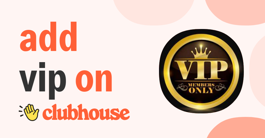 VIP Show - Clubhouse