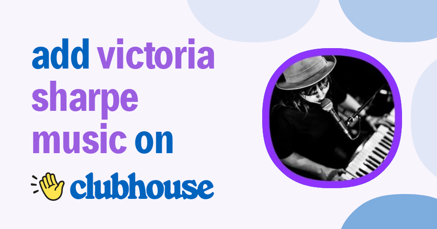 Victoria Sharpe Music - Clubhouse