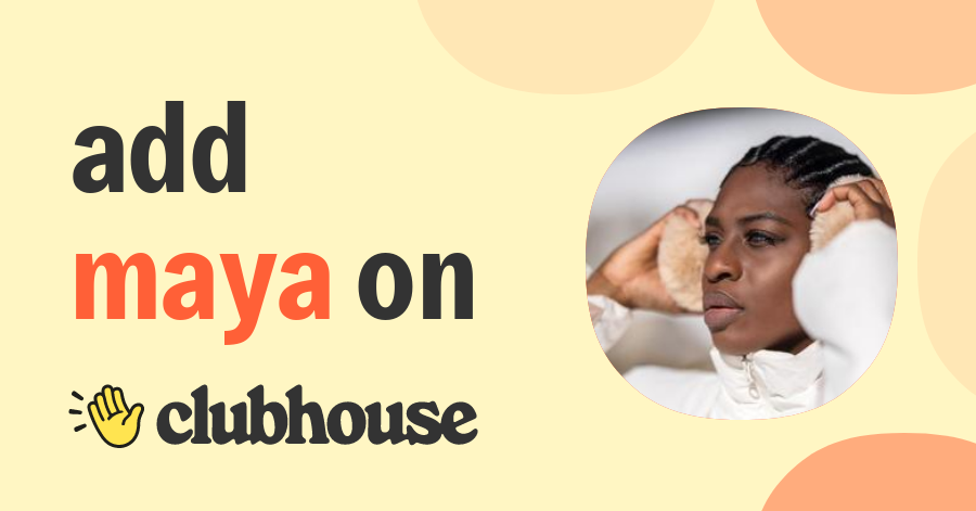Maya George - Clubhouse