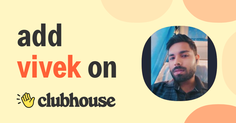Vivek Bhattacharjee - Clubhouse