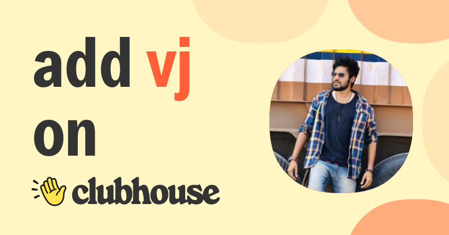 VJ Rakesh - Clubhouse