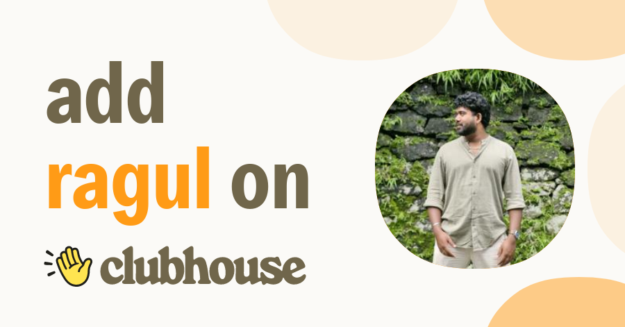 Ragul VR - Clubhouse