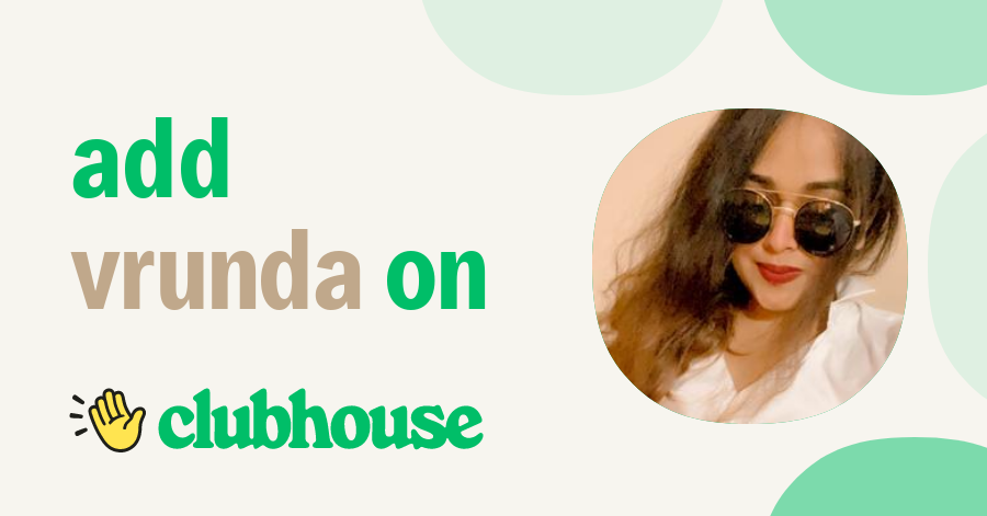 Vrunda Bhat Manjunath - Clubhouse