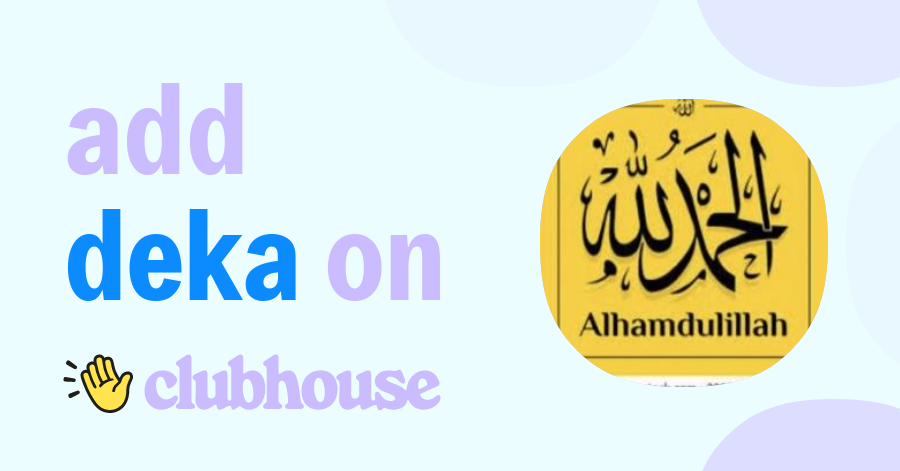 Deka Ahmed - Clubhouse