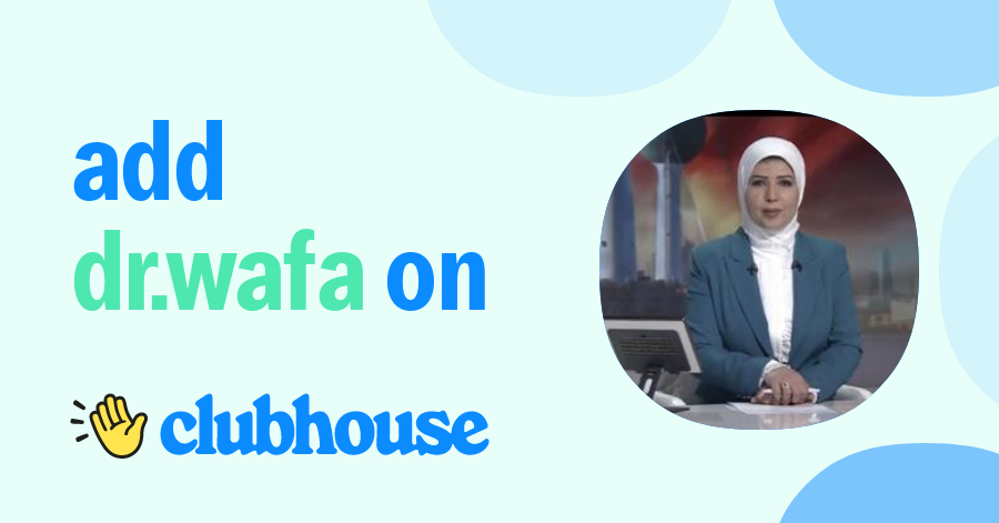 Dr.Wafa Ezz - Clubhouse