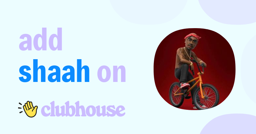 SHAAH () - Clubhouse