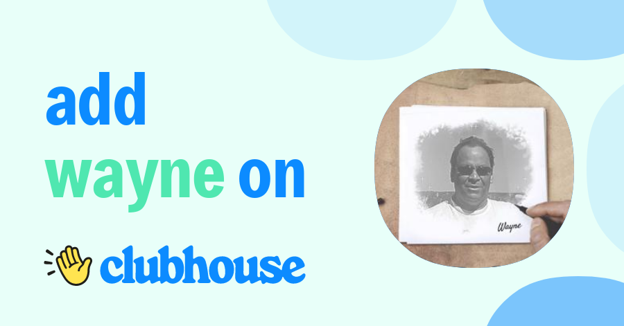 Wayne Ahyee - Clubhouse