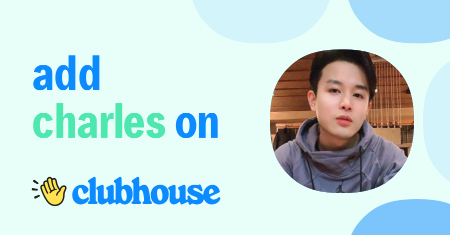 Charles ZHAO - Clubhouse
