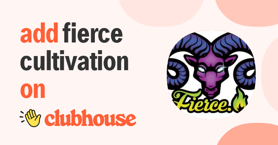 Fierce Cultivation - Clubhouse