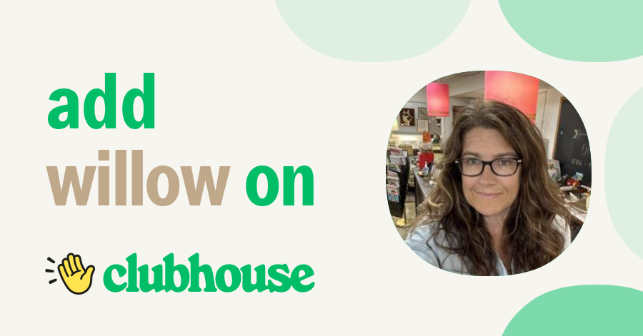 Willow Wright - Clubhouse